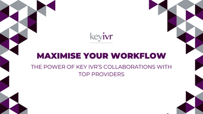 CICM Maximise your workflow: The Power of Key IVR's Collaborations with ...