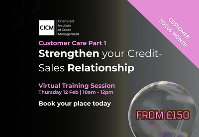 CICM Customer Care Part I: Strengthen your Credit-Sales relationship